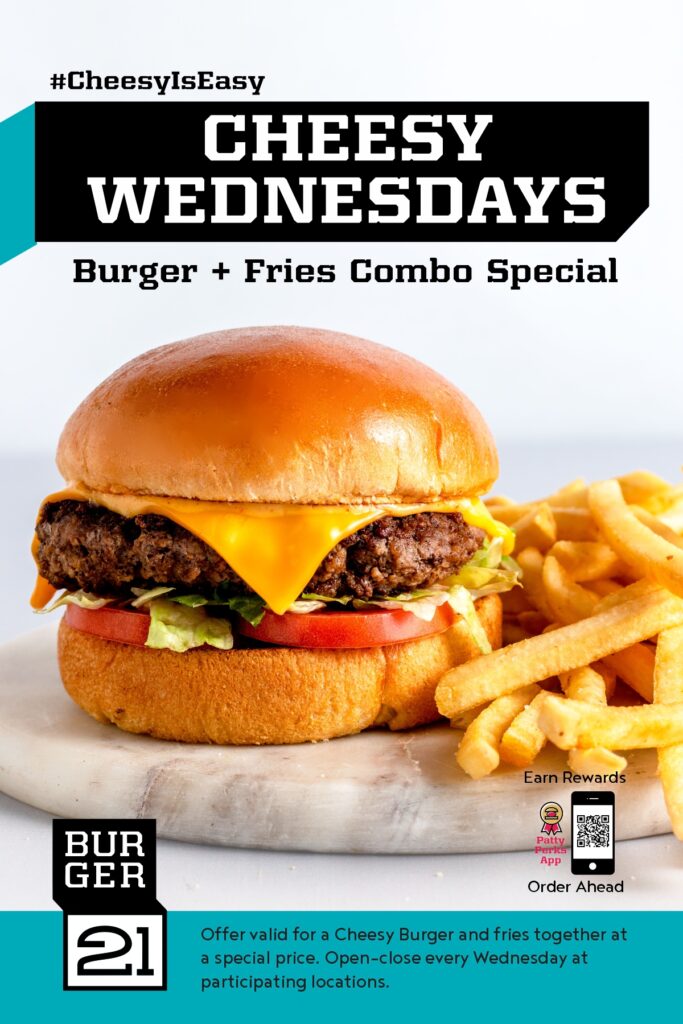 Wednesdays are Cheesy! - Burger 21 - Burgers Reinvented