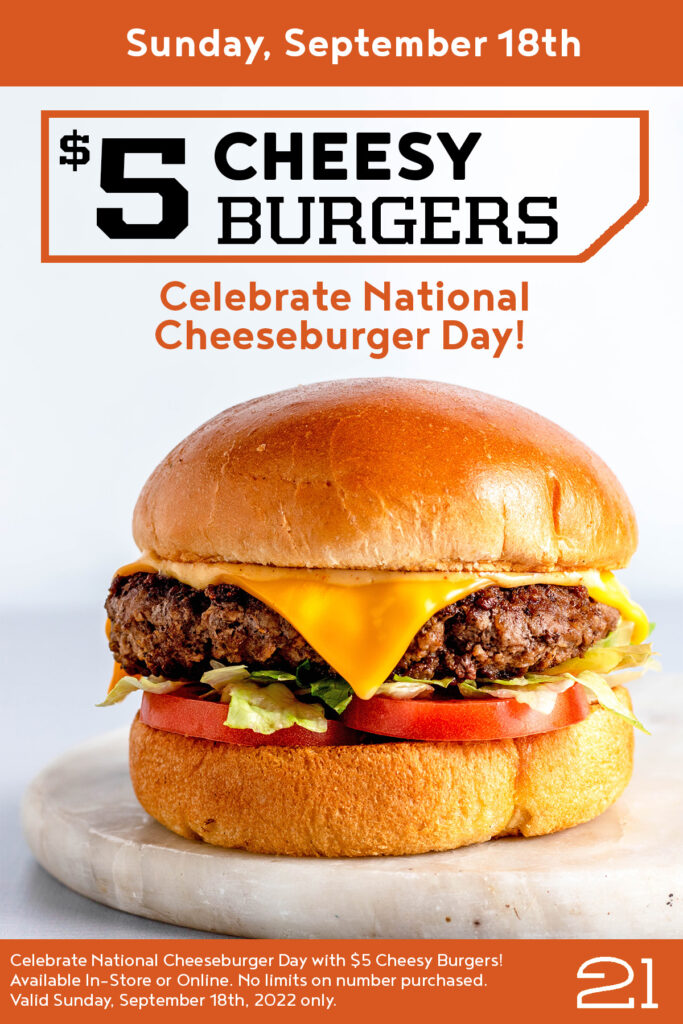 $5 Cheesys For National Cheeseburger Day - Burger 21 - Burgers Reinvented